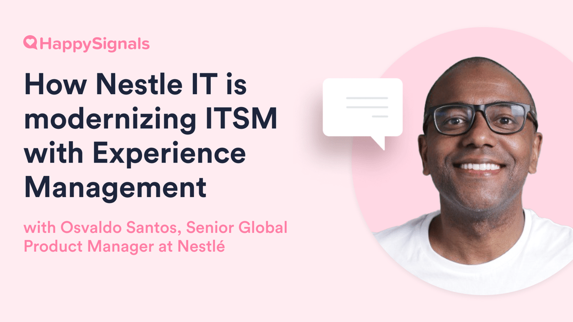 How Nestlé IT is Modernizing ITSM with Experience Management | HappySignals How Nestlé IT is Modernizing ITSM with Experience Management | HappySignals